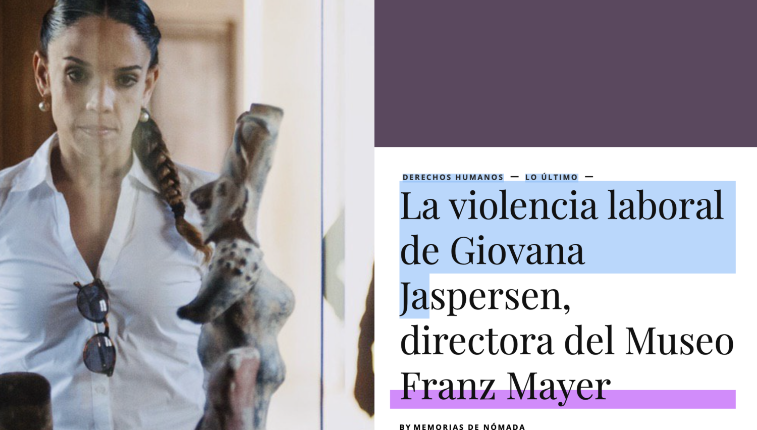La violencia laboral de Giovana Jaspersen, directora del Museo Franz ...