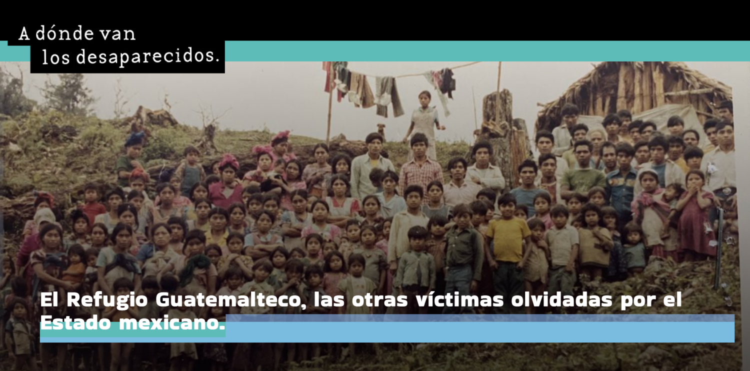 El Refugio Guatemalteco, las otras víctimas olvidadas por el Estado mexicano. | Zona Docs